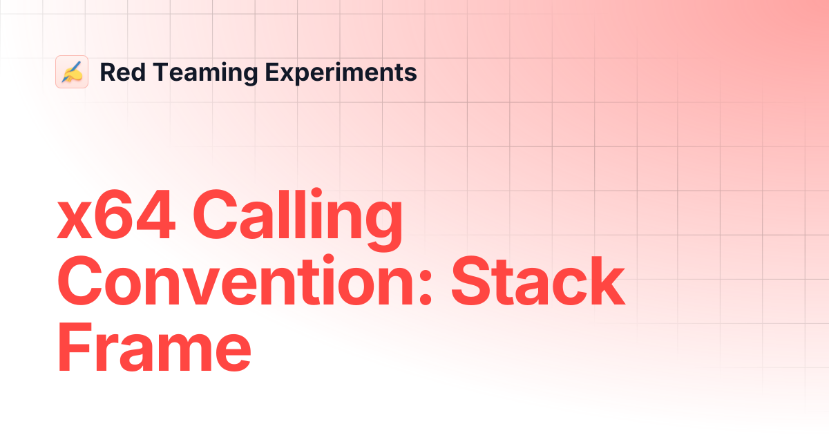 x64 Calling Convention: Stack Frame | Red Teaming Experiments